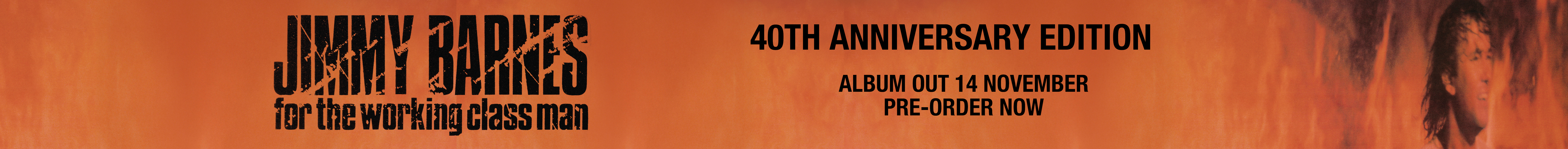 For The Working Class Man 40th Anniversary – Jimmy Barnes Online Store